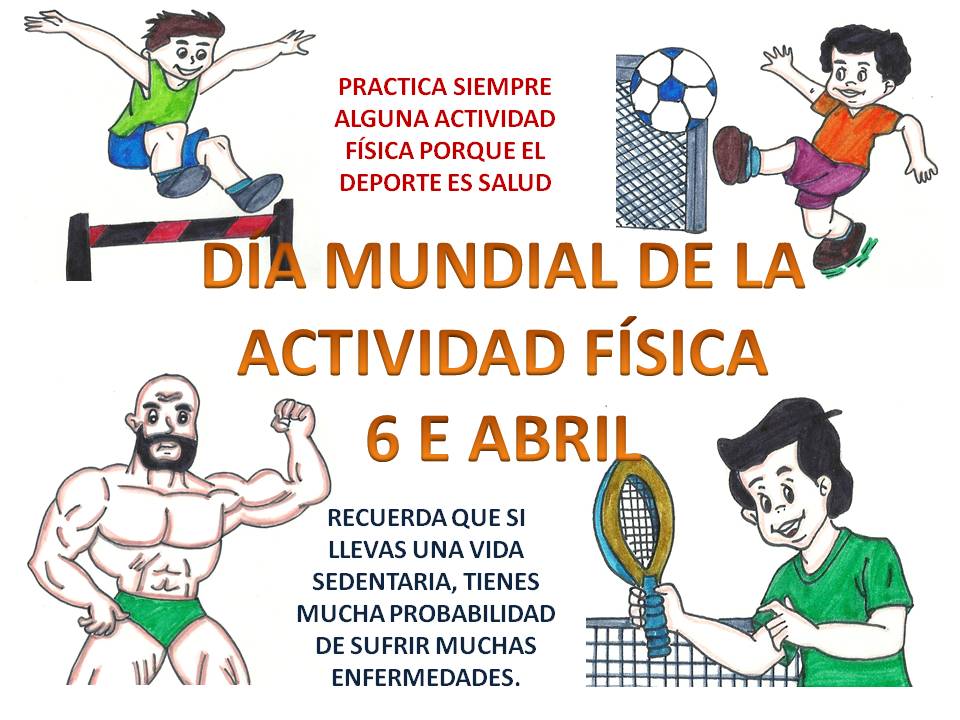 ARTE, FOTOS Y DIBUJOS: DIA MUNDIAL DE LA ACTIVIDAD FISICA: AFICHE Y MENSAJES