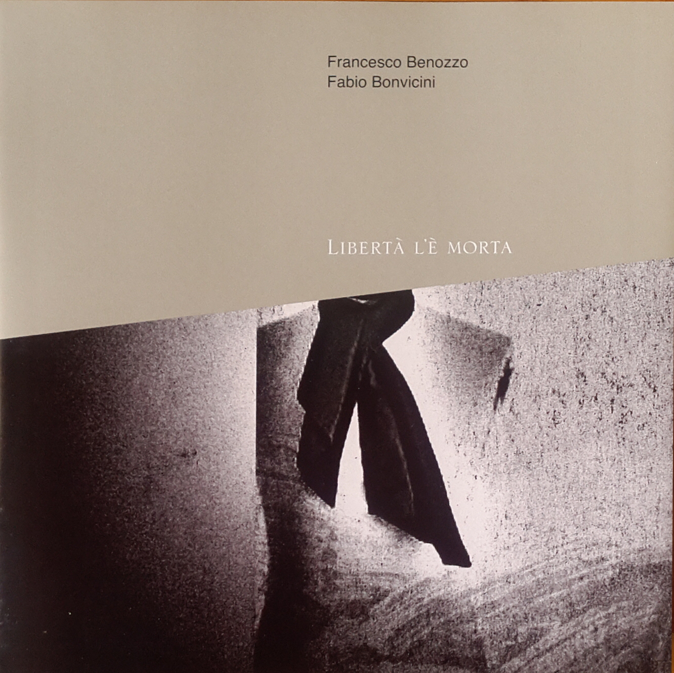 Francesco Benozzo & Fabio Bonvicini – Libertà L’è Morta
