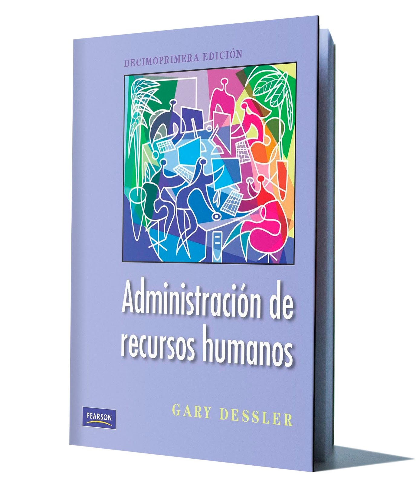 ADMINISTRACIÓN DE RECURSOS HUMANOS – GARY AUTOR DESSLER - Libros Del Administrador De Empresas