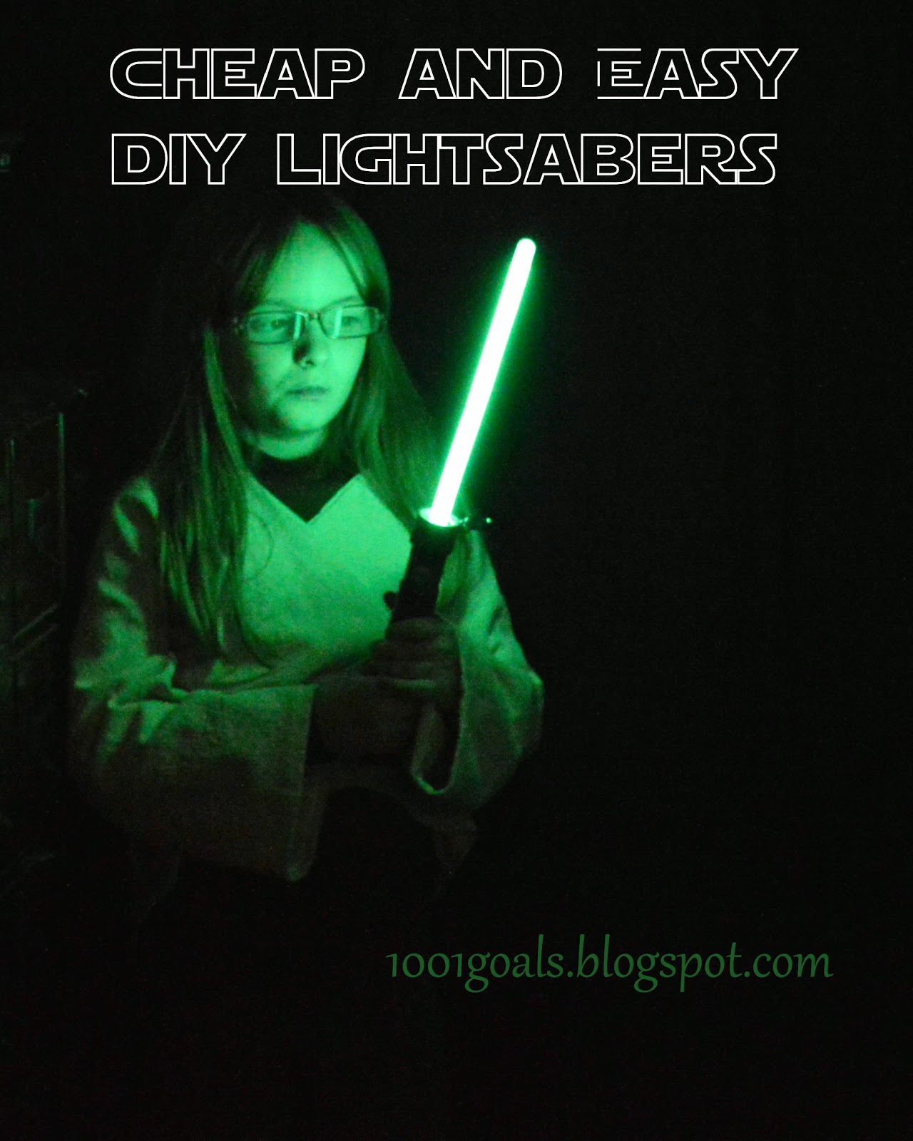 1001 Goals: Cheap and Easy DIY Lightsabers
