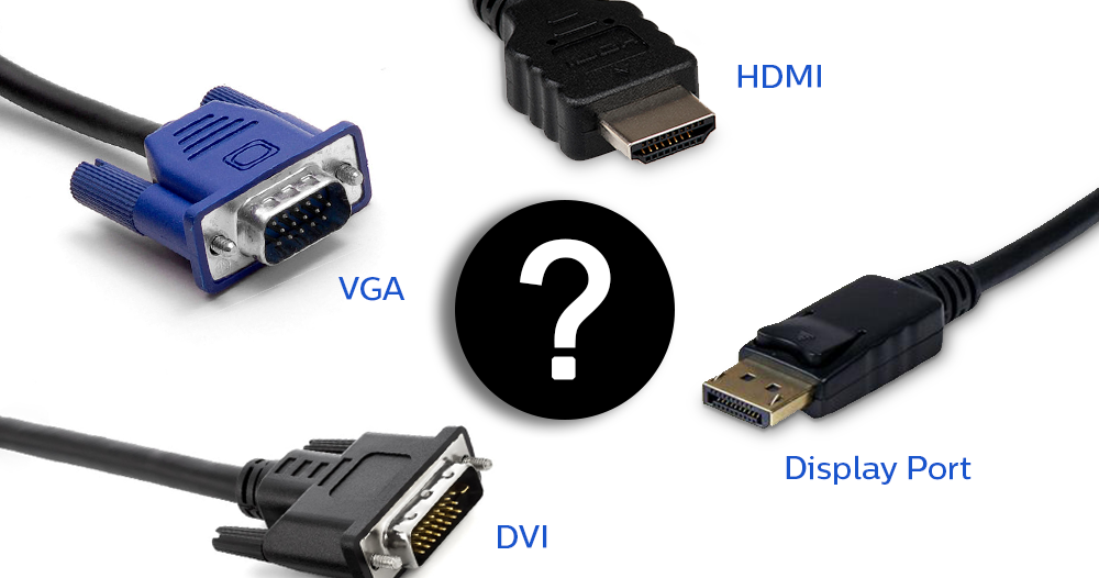Apa itu HDMI, DisplayPort, VGA, dan DVI?!