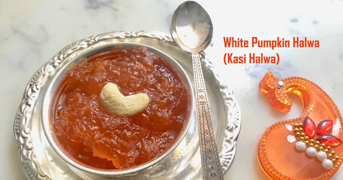 White Pumpkin Halwa (Ash Gourd) Halwa - Kasi Halwa