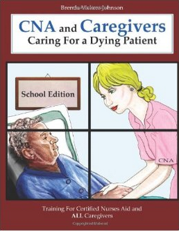 Caring For A Dying Patient: CNA BOOK-School Edition