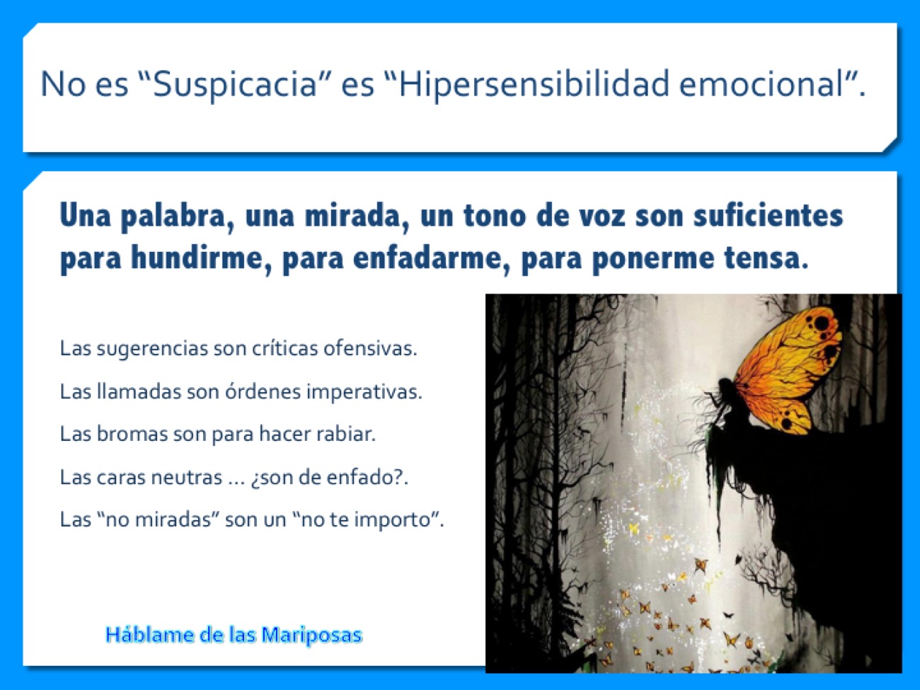 ⠀Háblame de las mariposas: No es "Suspicacia", es "Hipersensibilidad ...