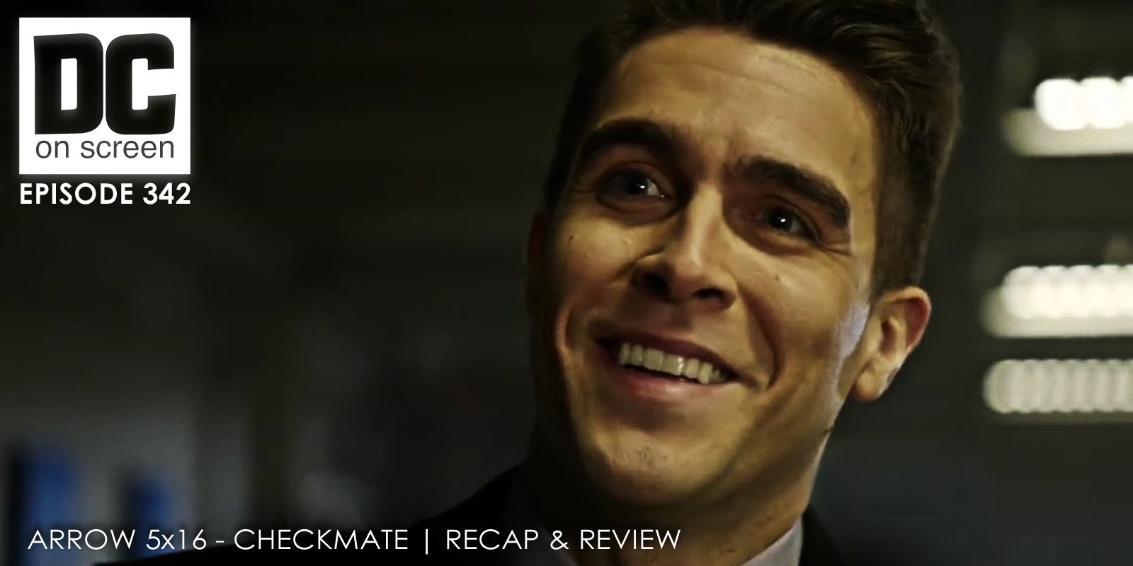 DC on SCREEN Podcast: Arrow 5x16 - Checkmate | Recap & Review