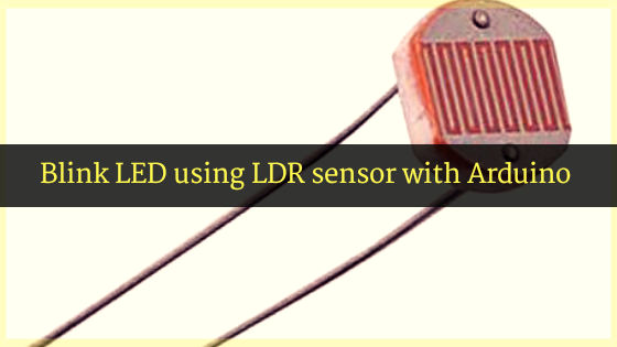 How to Controller LED using LDR sensor - Chip Logics
