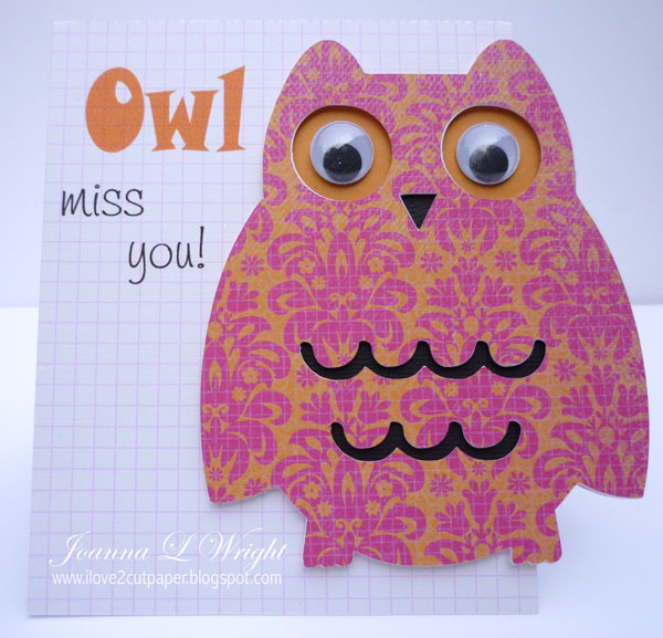 i love 2 cut paper: Owl Miss You Shaped Card