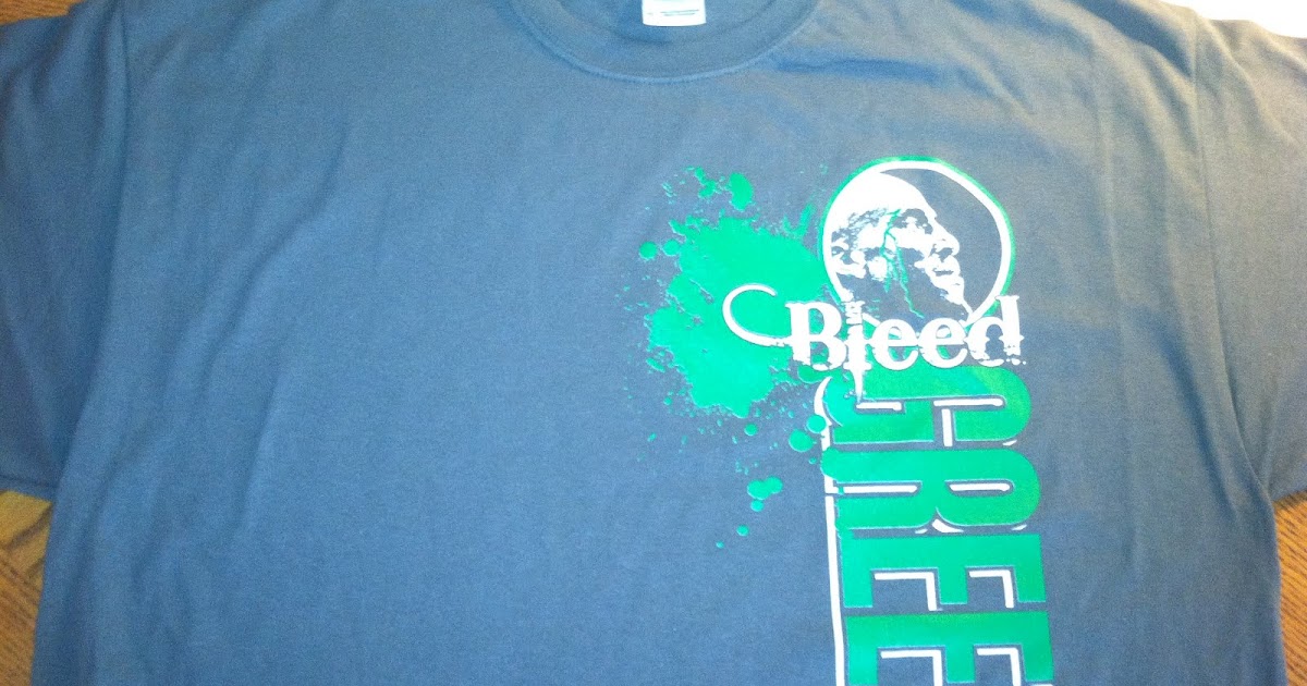"BLEED GREEN" t-shirts
