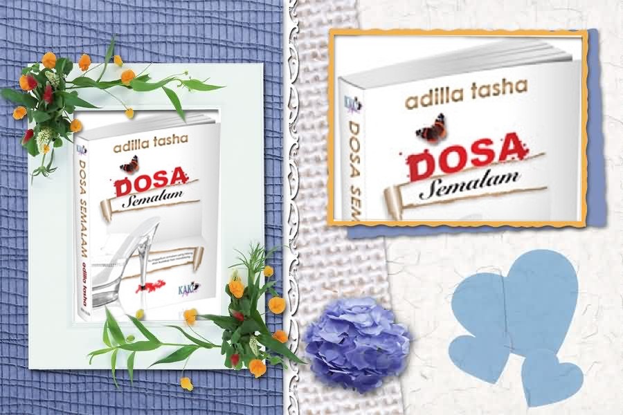 Koleksi Novel Lieya: Dosa Semalam - Adilla Tasha Koleksi Novel Lieya: Dosa Semalam - Adilla Tasha