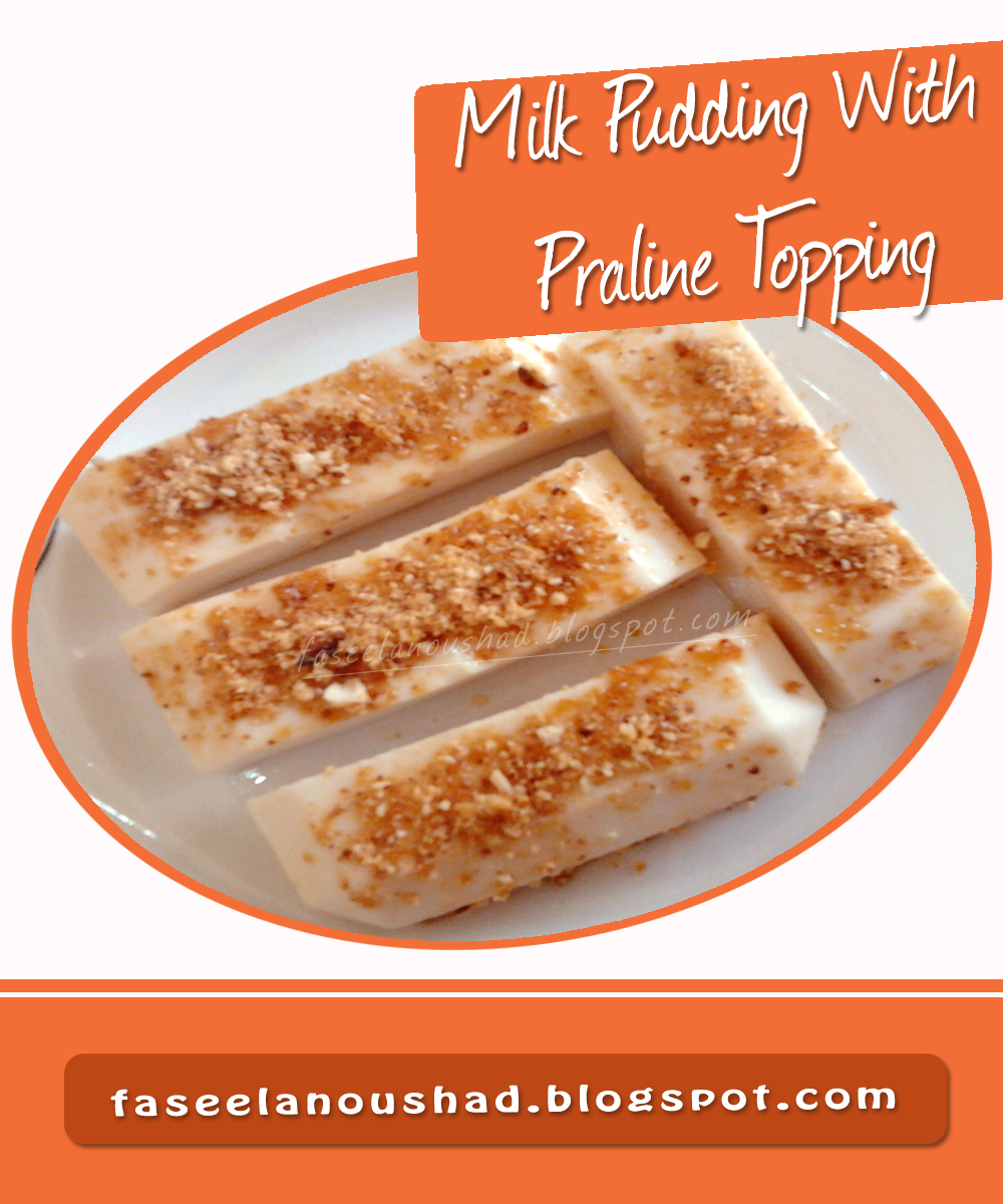 GOOD FOOD ENDS WITH GOOD TALK: Milk Pudding With Praline Topping
