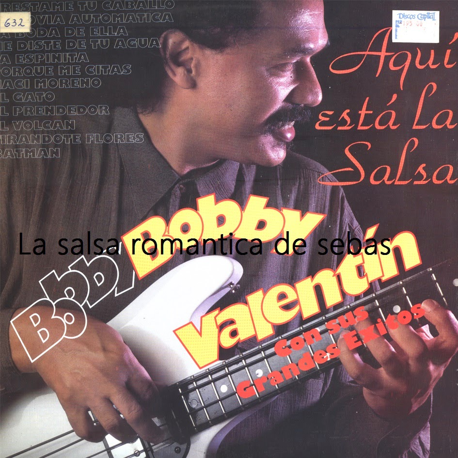 La Salsa Romantica de Sebas: Bobby valentin - aquí esta la salsa 1990
