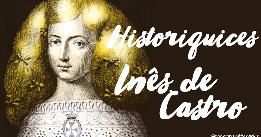 Projeto Historiquices | Inês de Castro
