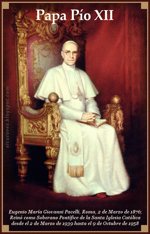 Como ovejas sin Pastor: PAPA PÍO XII, "Pastor Angelicus", en su LX ...