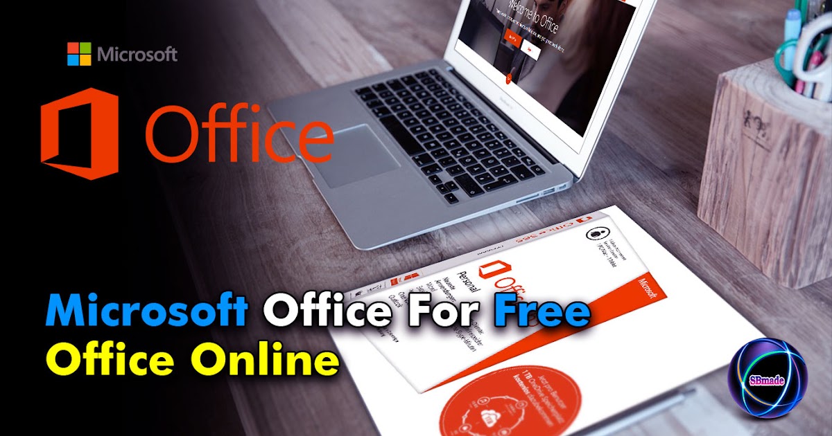 How to Use Microsoft Office For Free - Office Online | SBmade | New ...