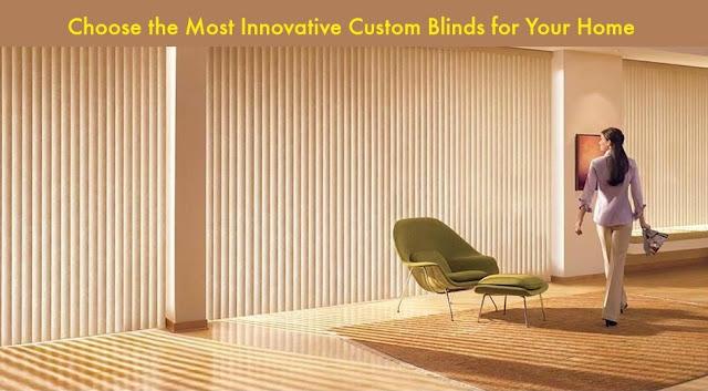 Choose the Most Innovative Custom Blinds for Your Home - World Informs