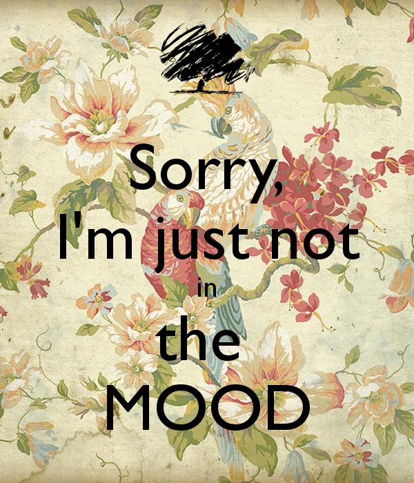 Two Men and a Little Farm: I'M NOT IN THE MOOD