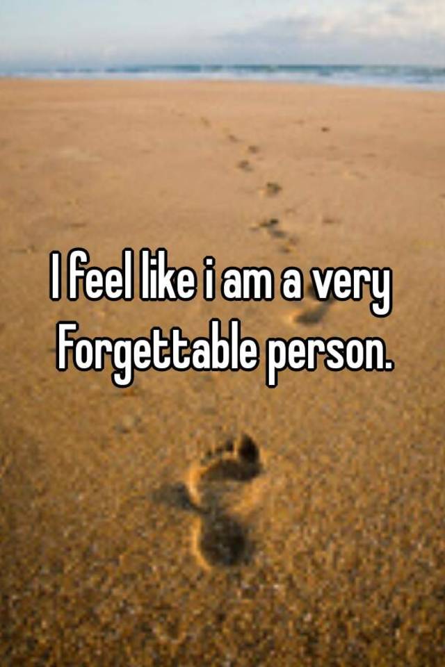 That Friend We All Have: The Forgettable