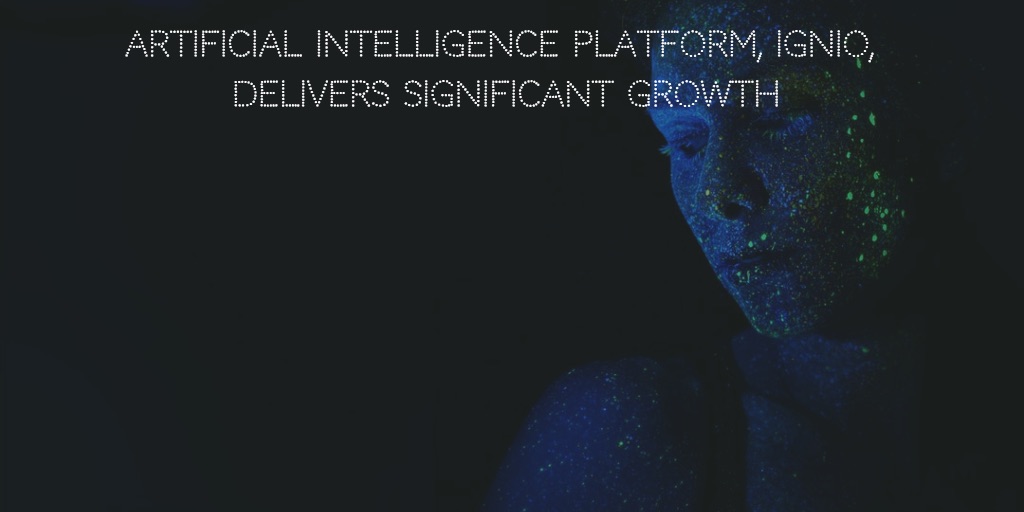 AI platform, Ignio, Delivers Significant Growth