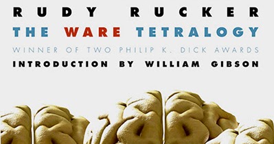 Excelsior: The Ware Tetralogy: Software & Wetware - Rudy Rucker (1982 ...