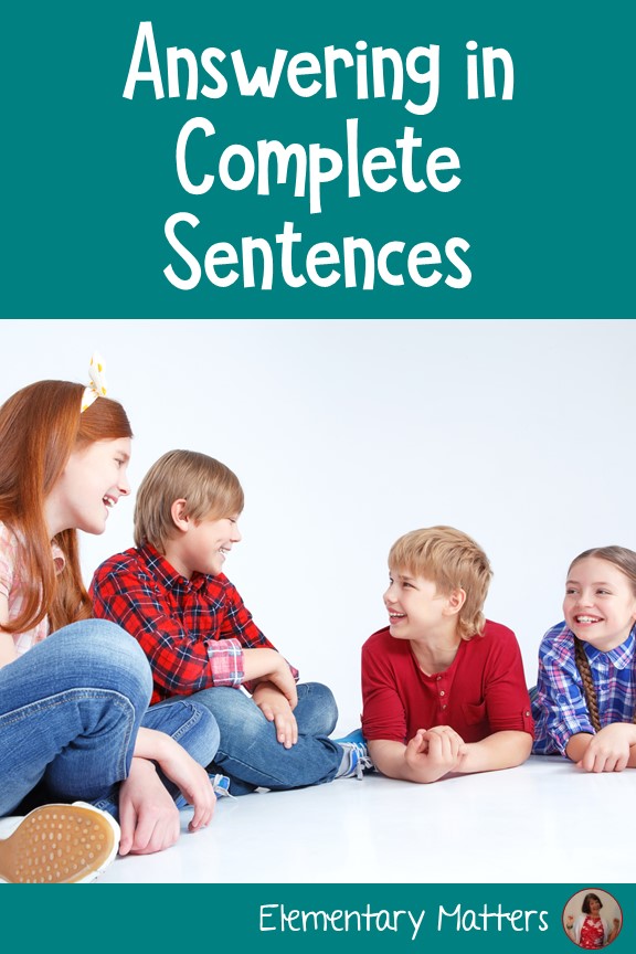 Elementary Matters: Answering in Complete Sentences