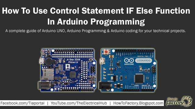 How To Use Control Statement If Else Function In Arduino Programming