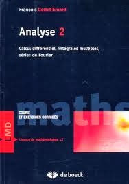 Analyse 2 cours +exercices - Réussir facilement a vos etudes superieures