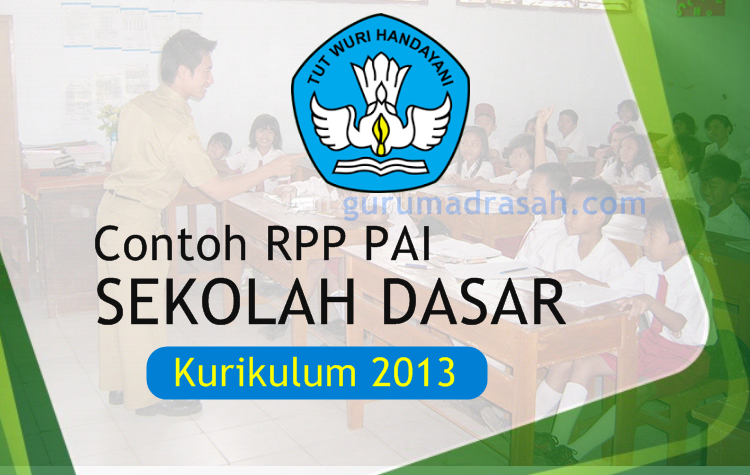 Contoh RPP PAI Sekolah Dasar Kelas 1 2 3 4 5 dan 6 Kurikulum 2013 ...
