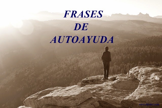 120 Mejores Frases de autoayuda cortas ~ Mejores Mensajes