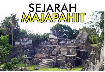 sejarah berdirinya kerajaan majapahit Lengkap - Galeri Budaya