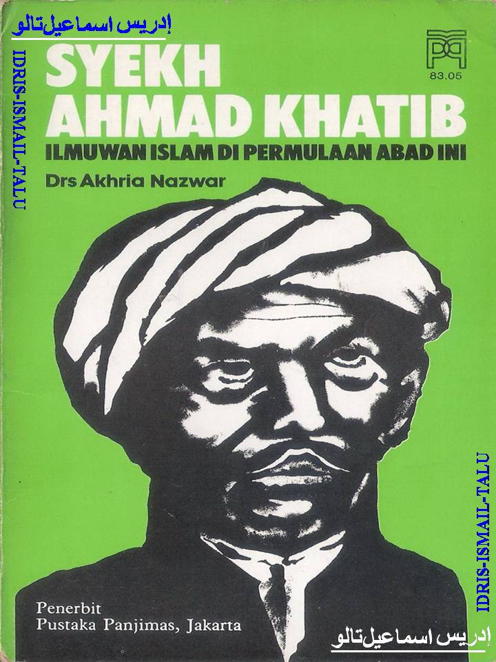 IdrisTalu: Sheikh Ahmad Khatib Al-Minangkabawi
