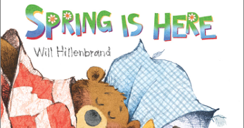 Abhinav Agarwal: Spring is Here, Big Bear, by Will Hillenbrand