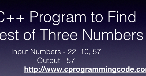 Programming Tutorials Program To Find Largest Of Three Numbers C C Code