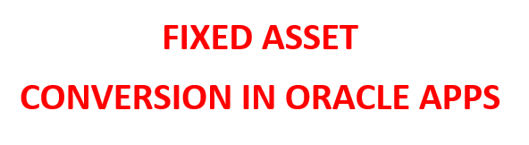 Oracle Application's Blog: Fixed Assets conversion in oracle apps r12