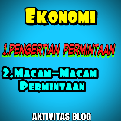 Pengertian dan Macam-Macam Permintaan (Ekonomi)