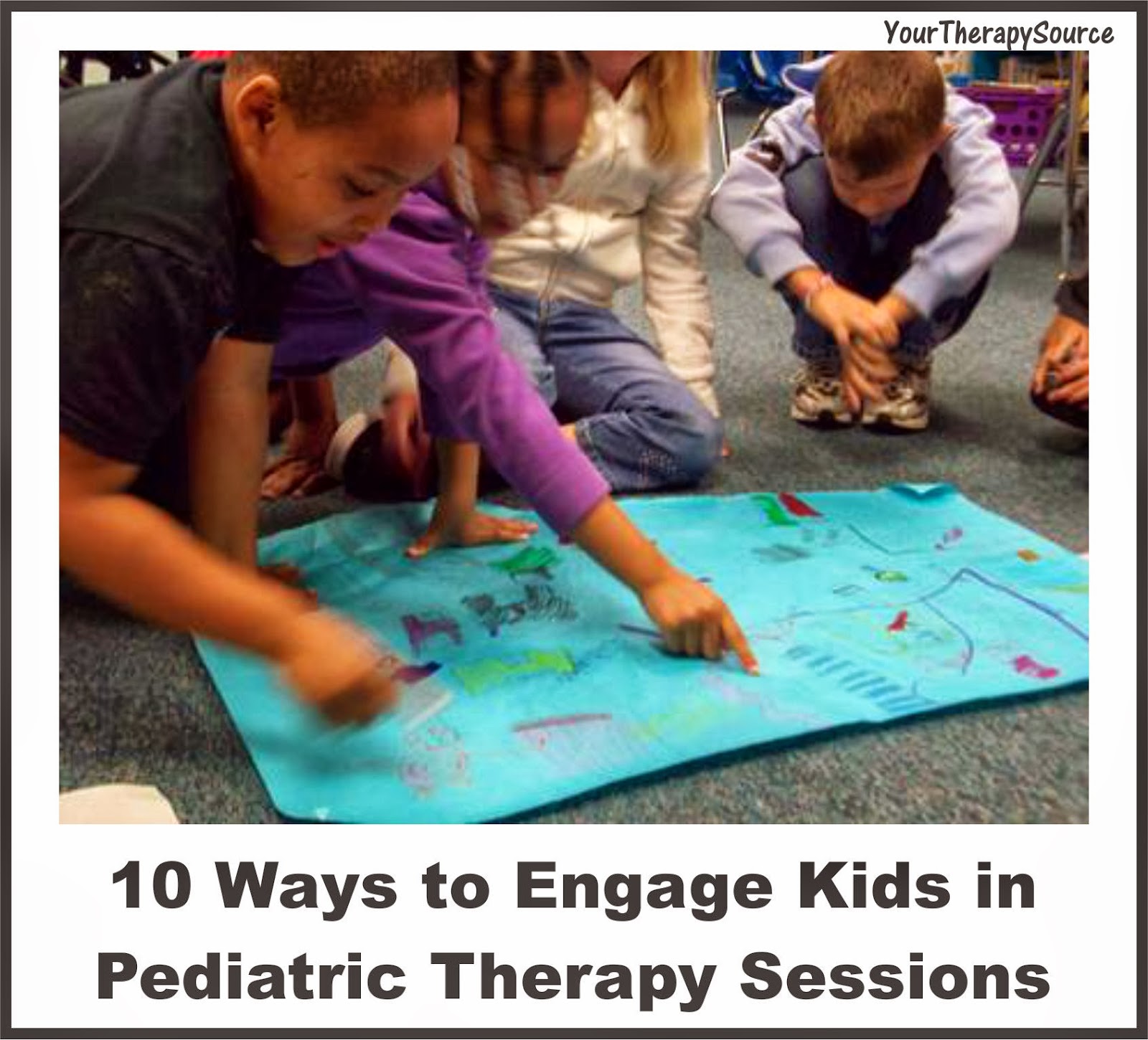 10 Ways to Engage Kids in Pediatric Therapy | Your Therapy Source - www ...