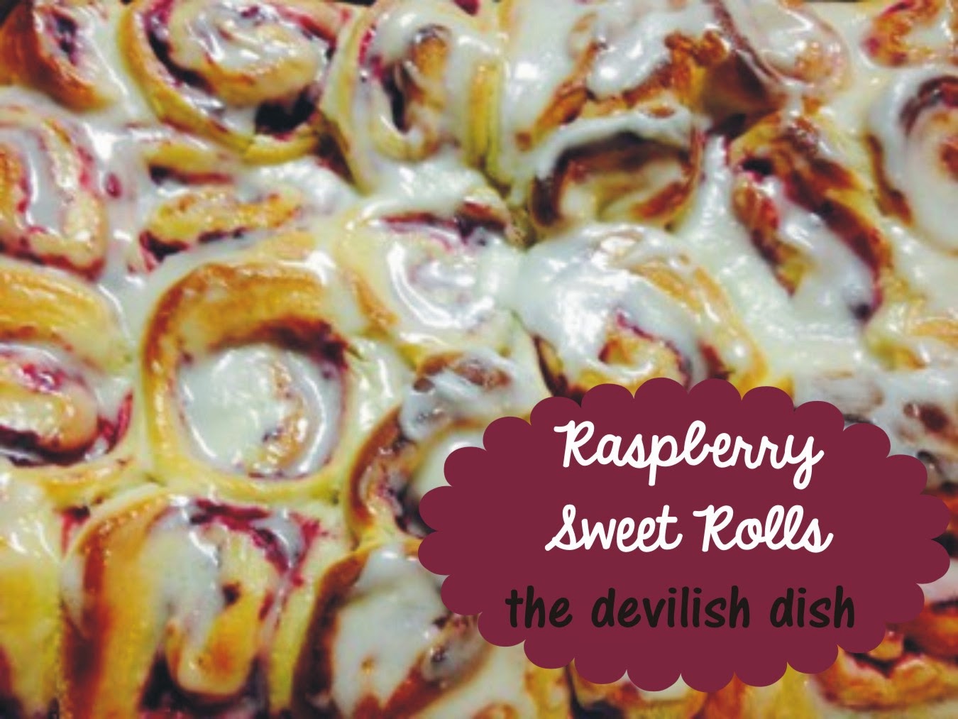 The Devilish Dish: Raspberry Sweet Rolls