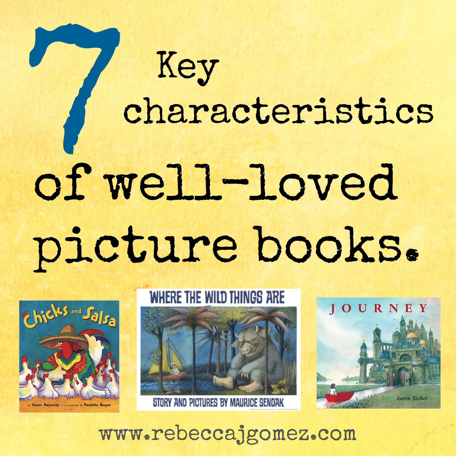 Rebecca J. Gomez: Seven Key Characteristics of Well-loved Picture Books