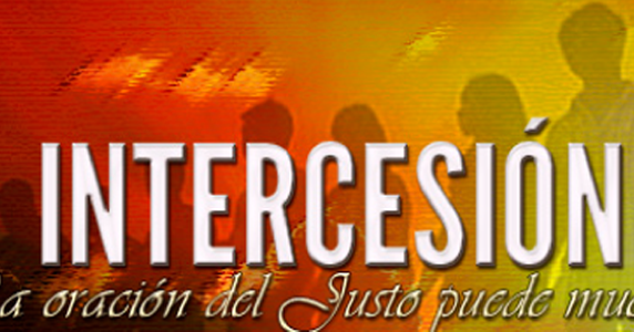 IGLESIA FE APOSTOLICA Y PROFETICA: EL PODER DE INTERCESIÓN. Parte II