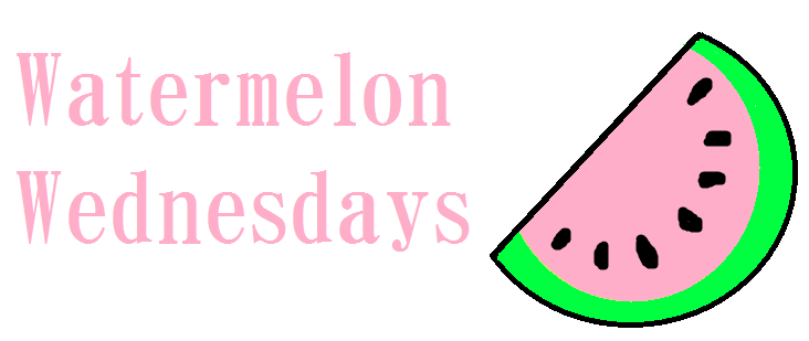 Watermelon Wednesdays