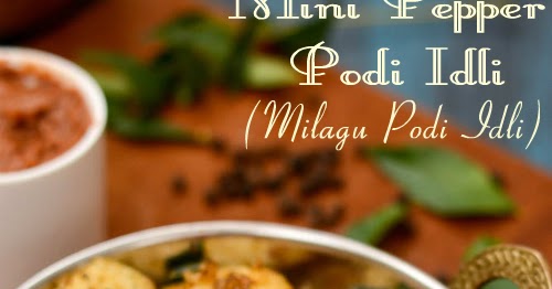 Spicy Treats: Mini Pepper Podi Idli | Pepper Podi Idli Recipe | Milagu ...