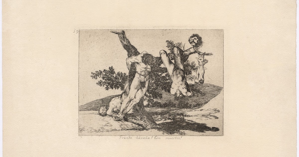 Prints and Principles: Francisco de Goya’s etching, “Grande hazaña! Con ...