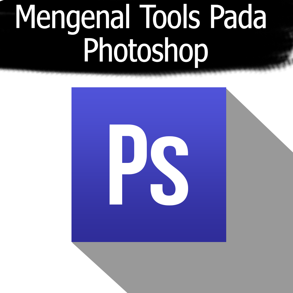 34 Tool Photoshop Beserta Fungsinya Lengkap Dengan Gambar Gambaran Vrogue