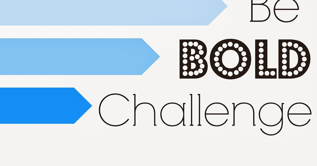 Be Bold Challenge {Announcement}