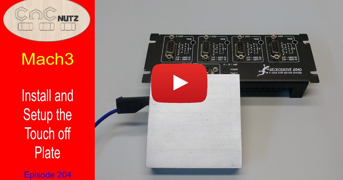 CNCnutz: Installing a Touch off Plate in Mach3 & UCCNC - episode 204 & 205