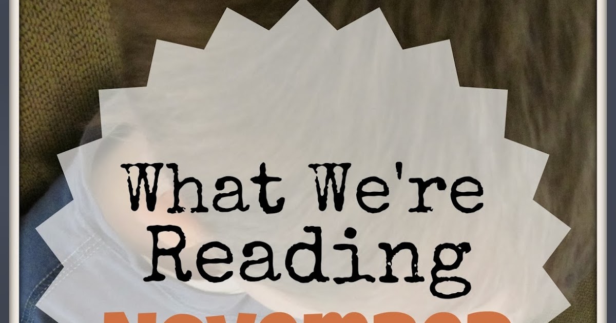 The Unlikely Homeschool: What We're Reading in November