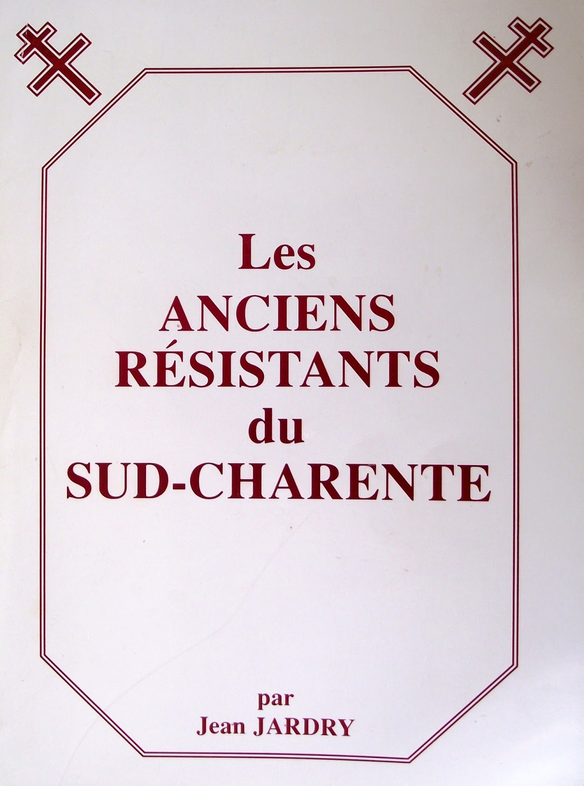 La Resistance Francaise: Jean Bessette résistant du Sud-Charente