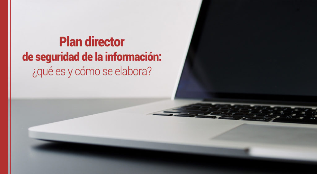 El plan director de seguridad de la información: ¿qué es y cómo se ...