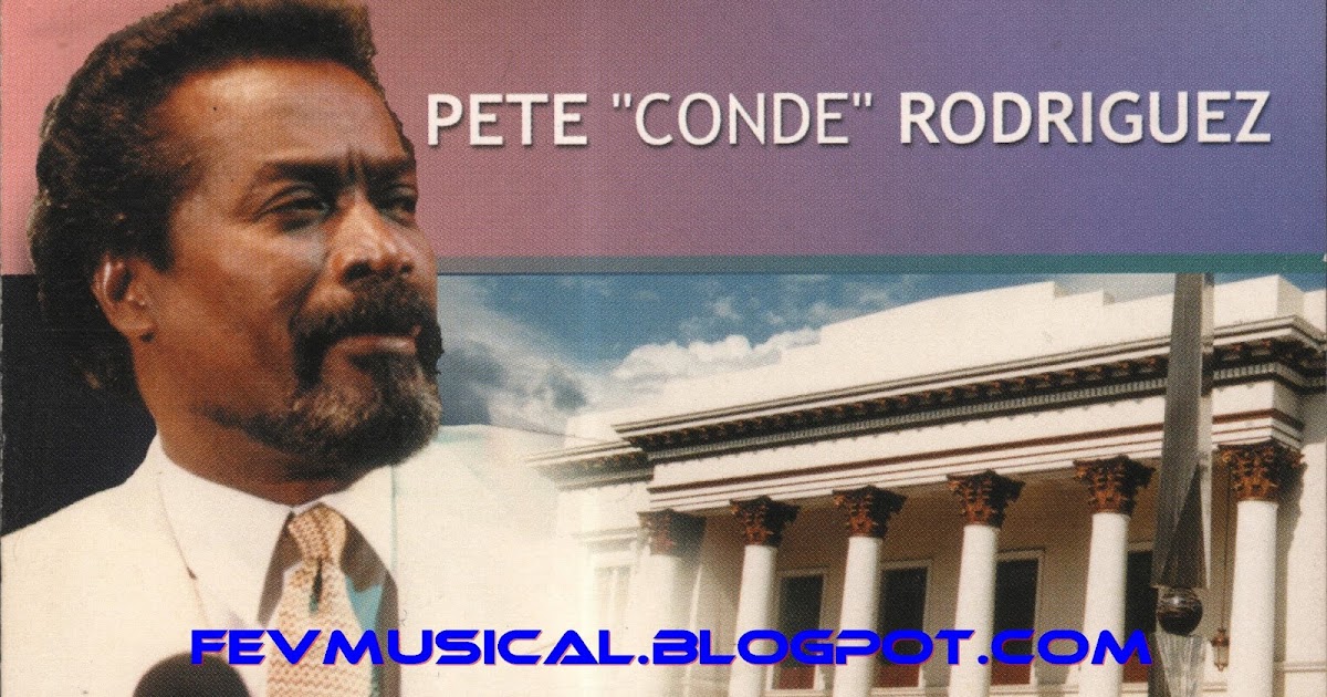 FEV MUSICAL: 2001 - Pete ''Conde'' Rodriguez - Live At Teatro La Perla ...