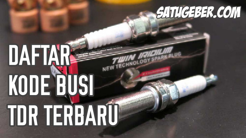 Daftar Kode Busi TDR Terbaru dan Terlengkap - SatuGeber