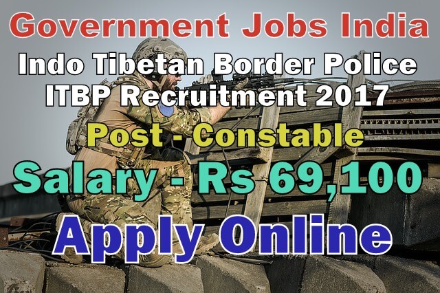 Indo Tibetan Border Police ITBP Recruitment 2017 | Government Jobs ...